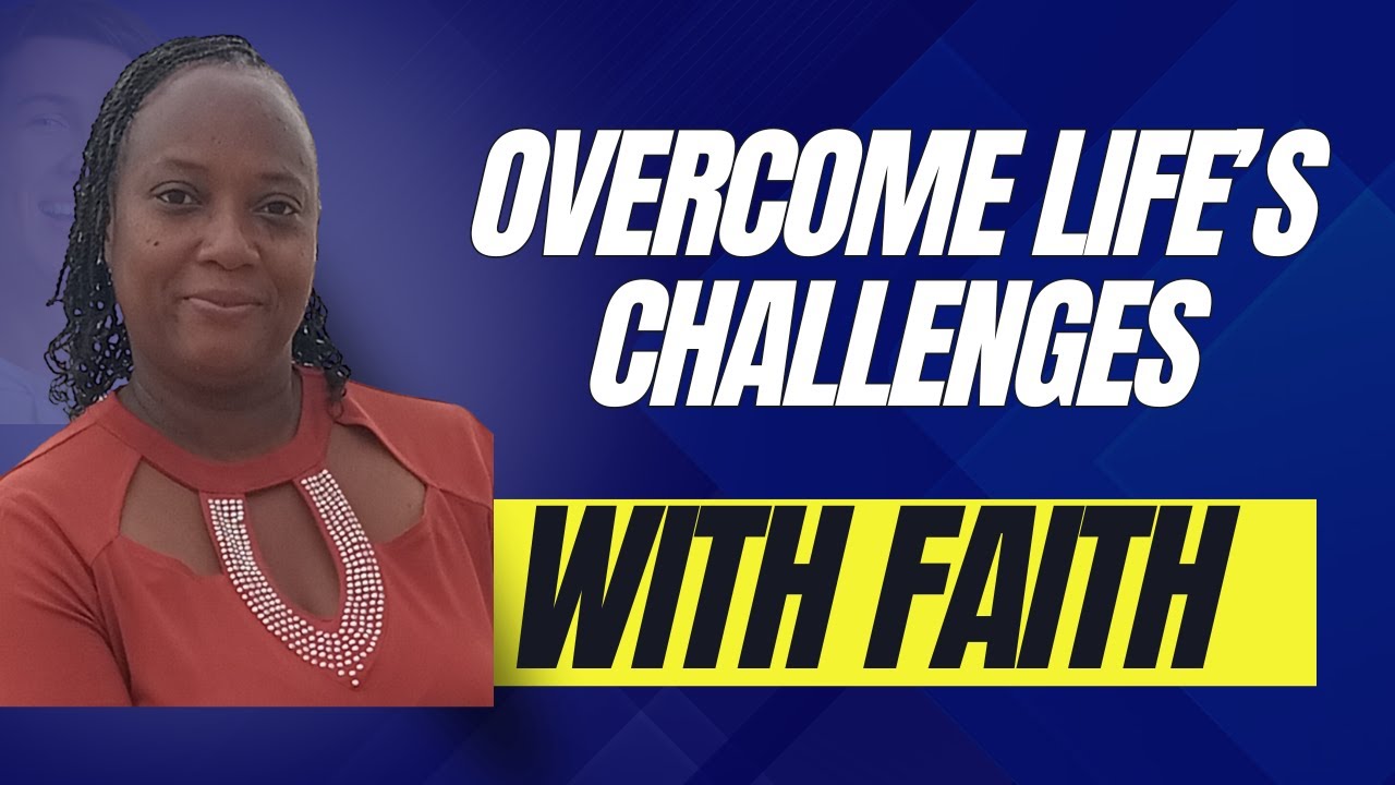 Overcome Life's Challenges with Faith - YouTube