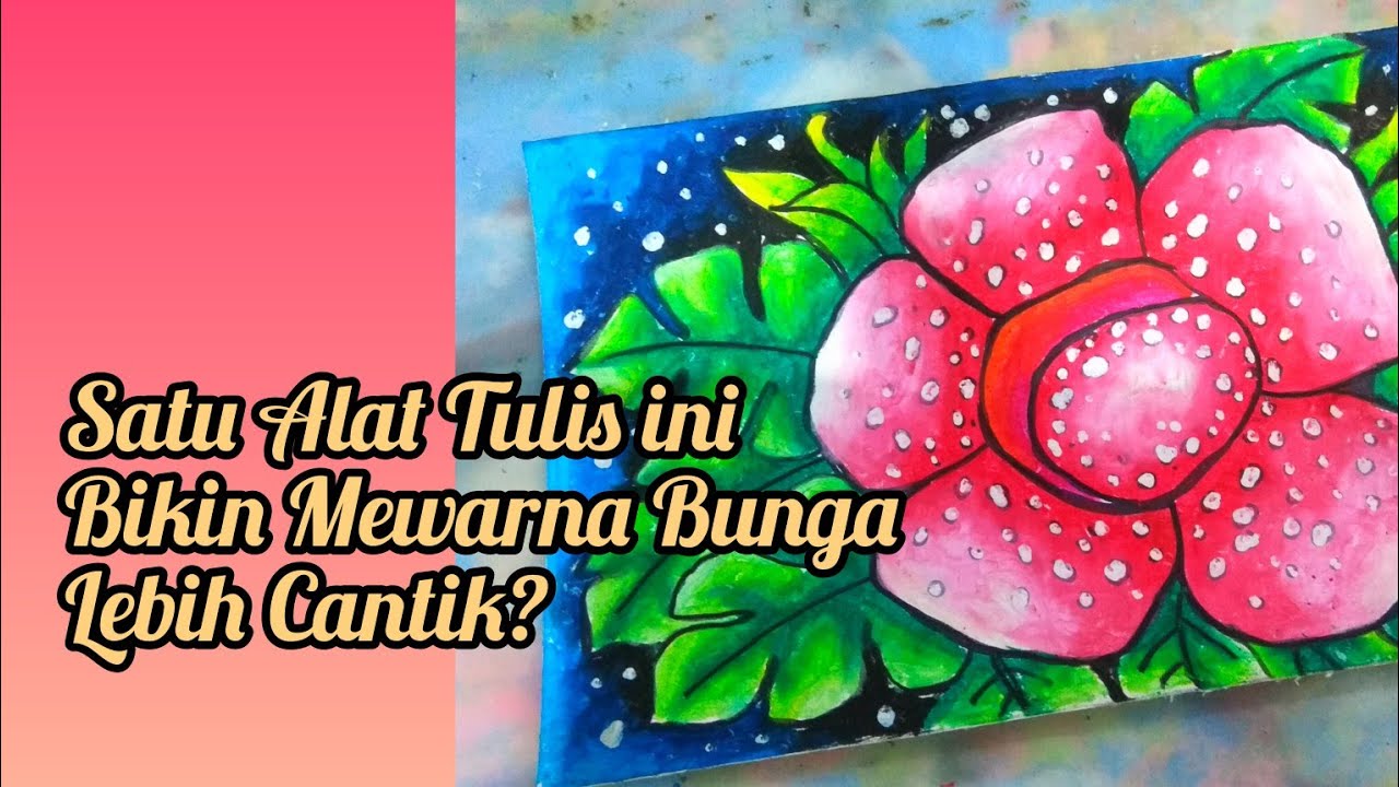 CARA MEWARNA BUNGA RAFFLESIA ARNOLDI - BUNGA TERBESAR DI DUNIA # ...