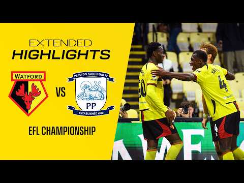 Watford 2-1 Preston North End | Extended Highlights