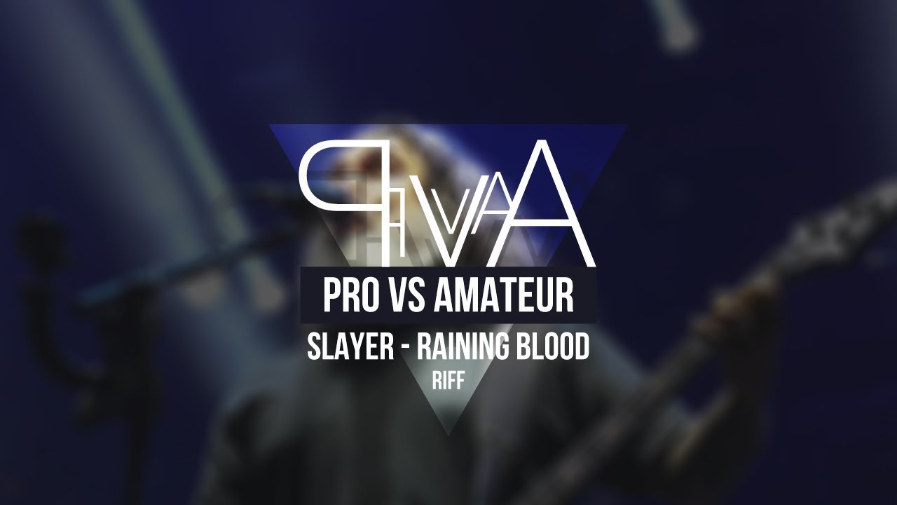 Pro vs Amateur - (Part 3) - Slayer - Raining Blood - Riff - YouTube