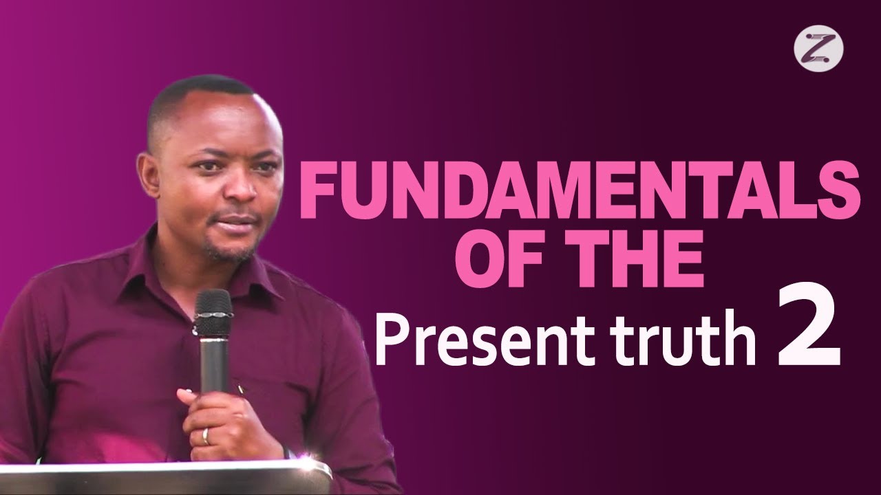 (2)FUNDAMENTALS OF THE PRESENT TRUTH | ZAO CELEBRATION SERVICE 08||12 ...