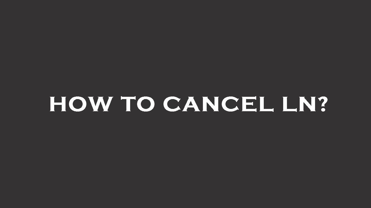 How To Cancel Ln YouTube How To Cancel Ln YouTube