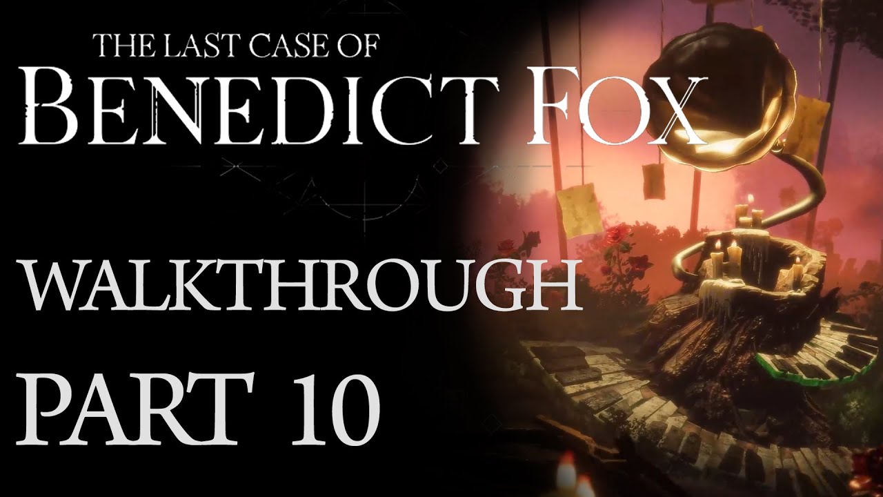 The Last Case Of Benedict Fox - Full Game Walkthrough (Part 10) - YouTube
