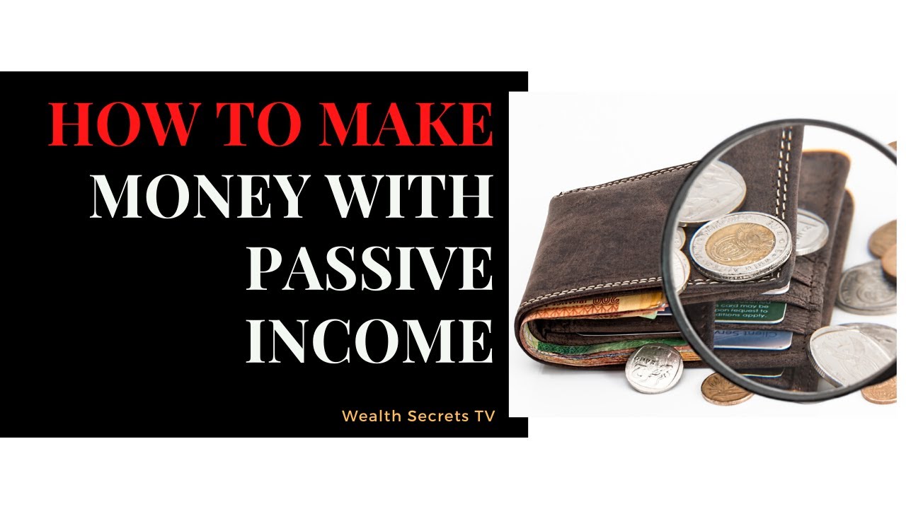 HOW TO MAKE MONEY WITH HIGH PASSIVE INCOME - YouTube