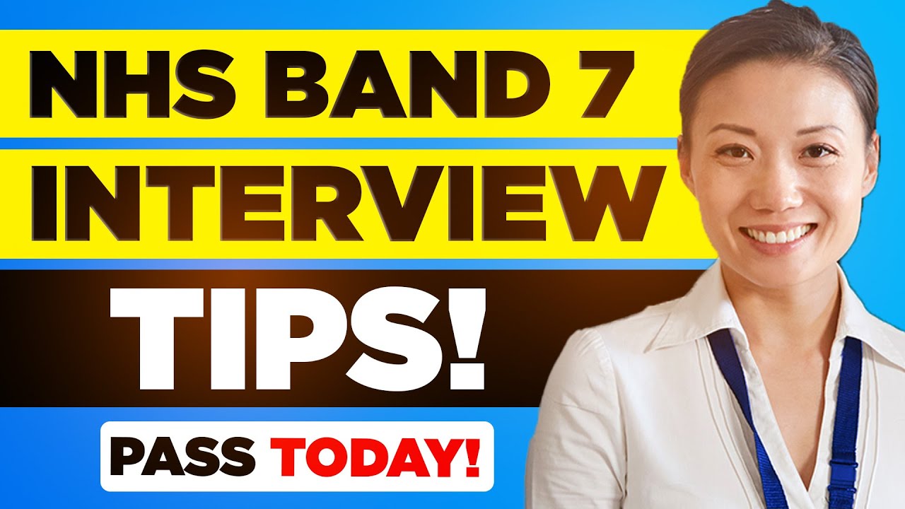 NHS BAND 7 INTERVIEW TIPS! (Quick Tips for PASSING, Including Top ...