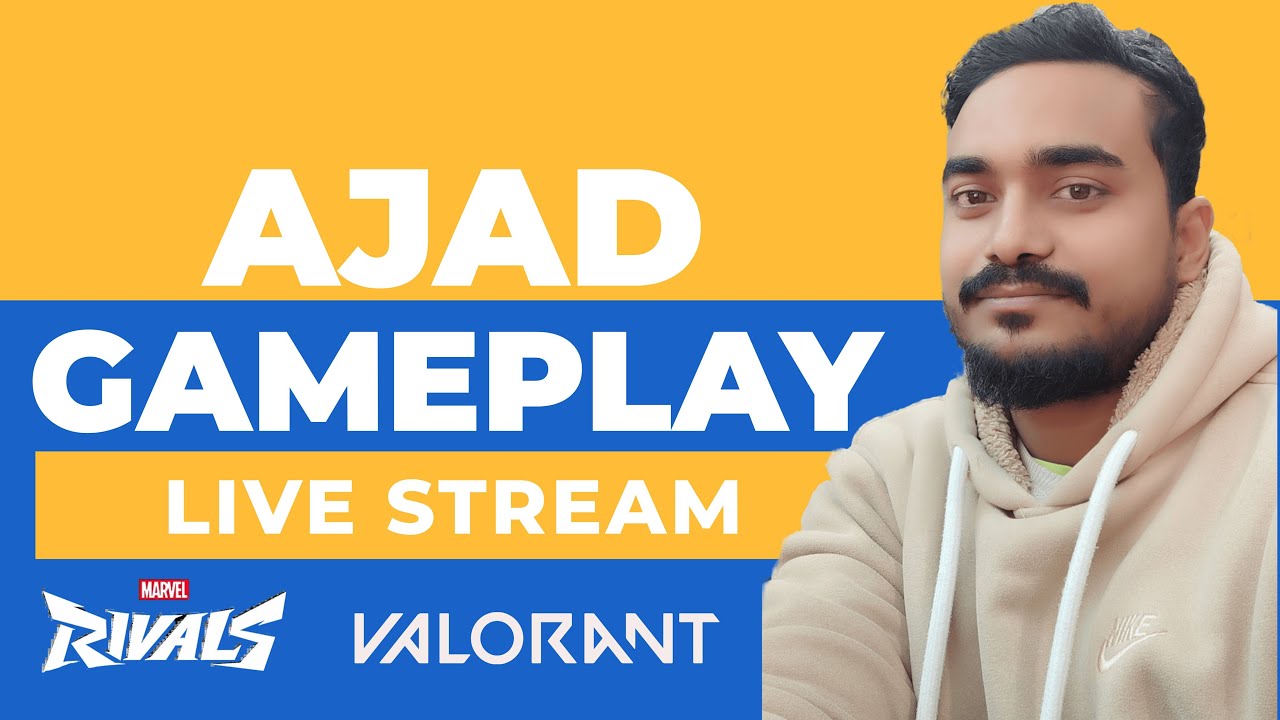 Ajad Gameplay || Marvel Rivals || Valorant || CS2 || Live Stram - YouTube