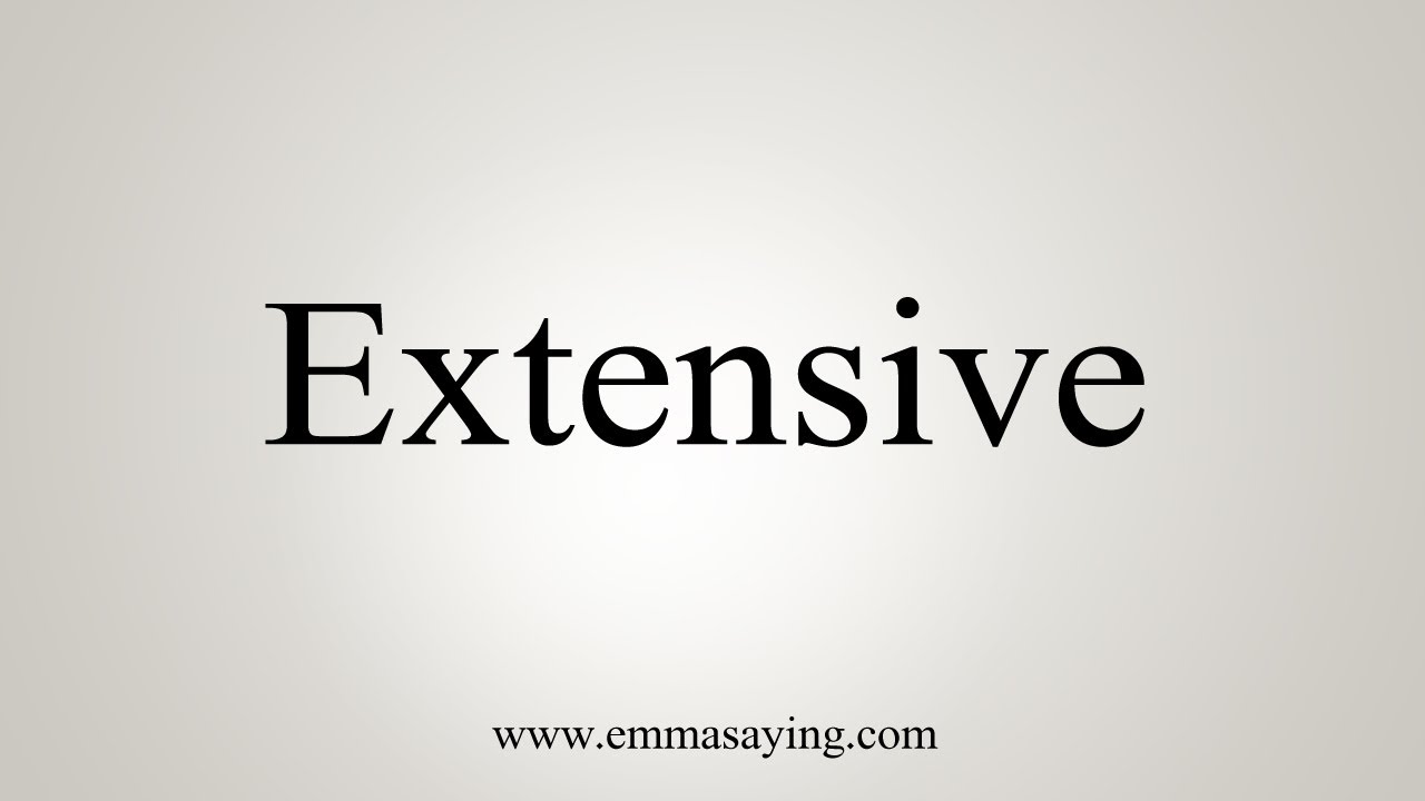 How To Say Extensive - YouTube