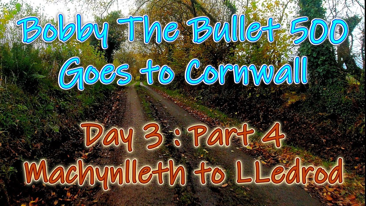 Day 3 Part 4 - Machynlleth to Lledrod - Bobby The Bullet 500 Goes To ...