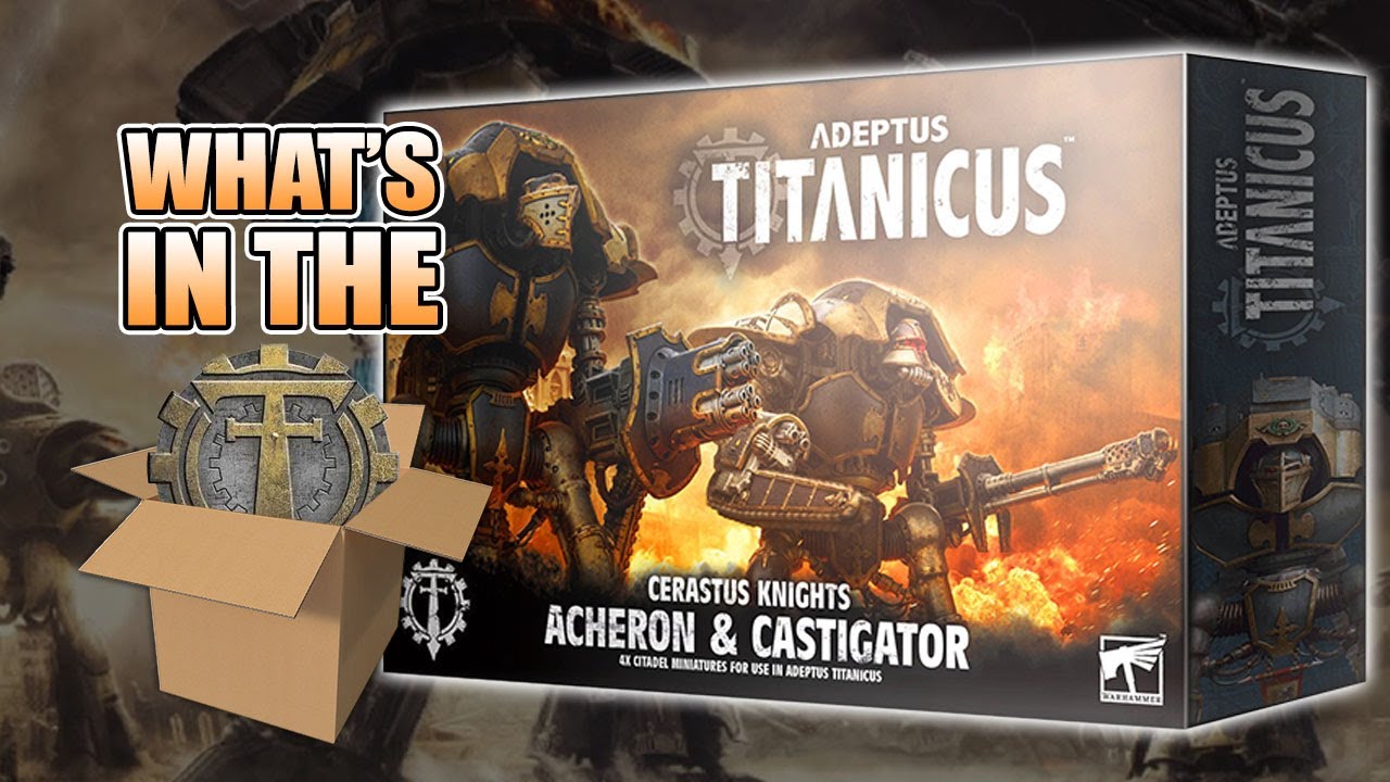 Unboxing & Build Cerastus Knight Acheron Castigator Adeptus Titanicus ...