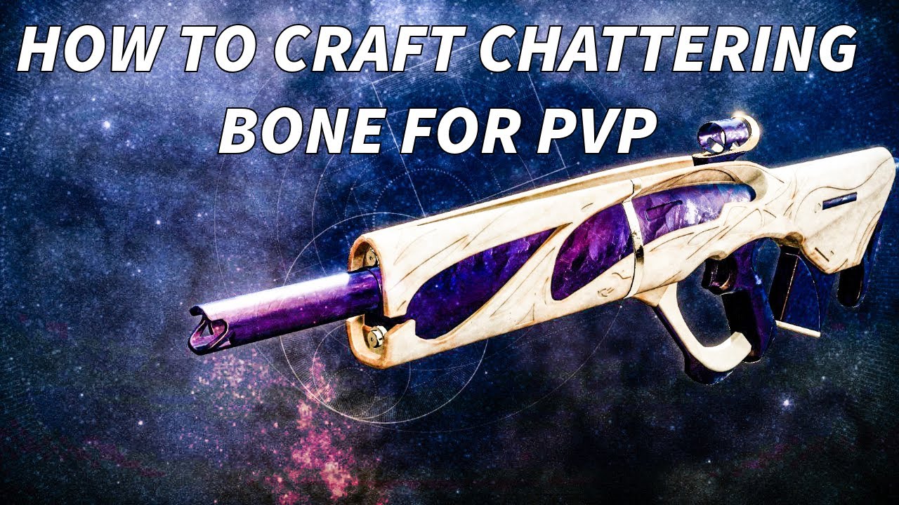 HOW TO CRAFT CHATTERING BONE FOR PVP!! | Destiny 2 How to Craft - YouTube