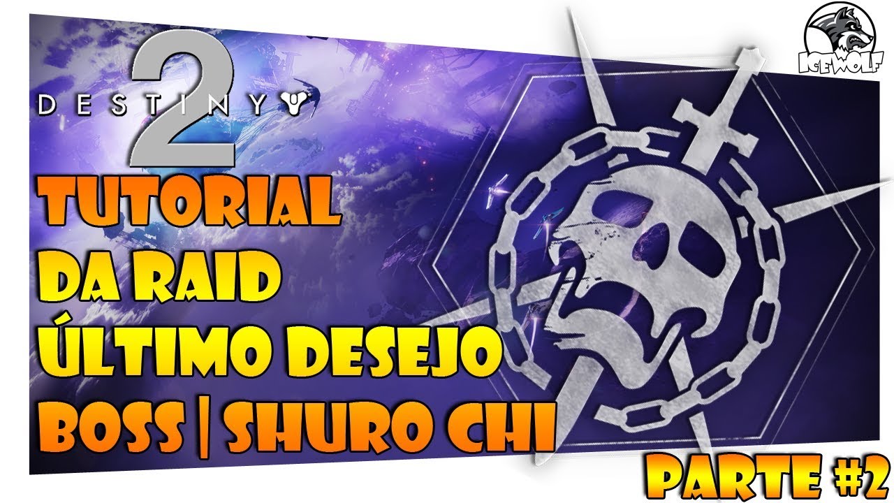 DESTINY 2 - TUTORIAL DA RAID "ÚLTIMO DESEJO" BOSS SHURO CHI | PARTE #2 ...