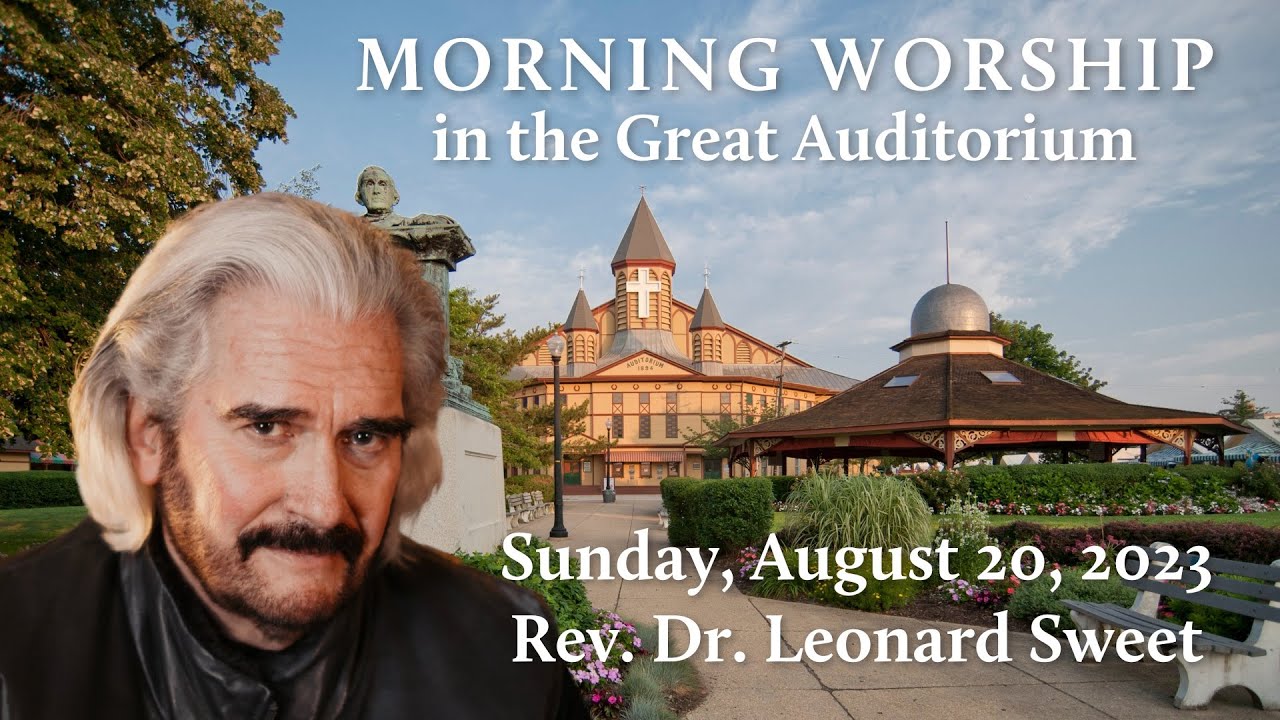 Morning Worship - Rev. Dr. Leonard Sweet - 08/20/2023 - YouTube