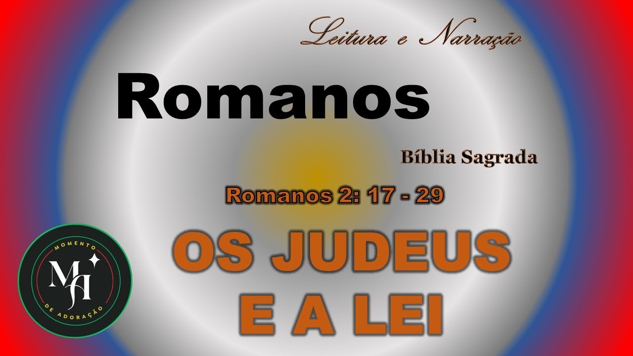 Romanos 2: do verso 17 ao 29 - OS JUDEUS E A LEI. - YouTube