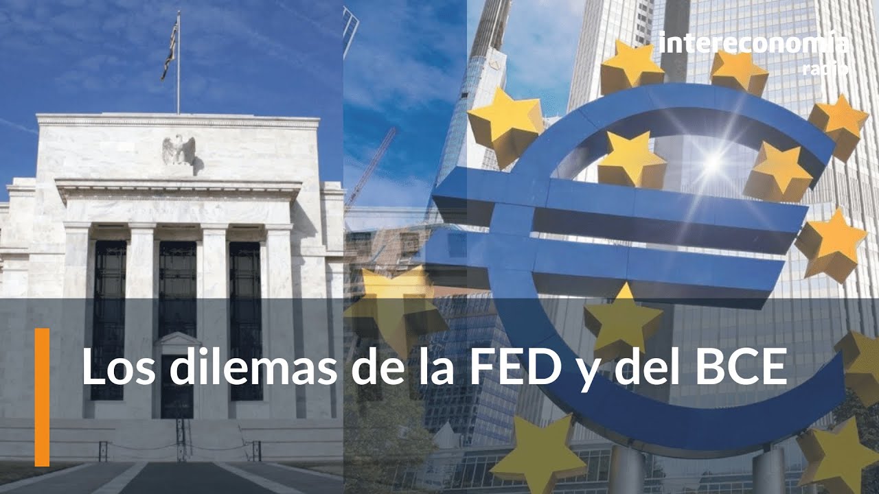 La Fed y el BCE se enfrentan a diferentes dilemas - YouTube