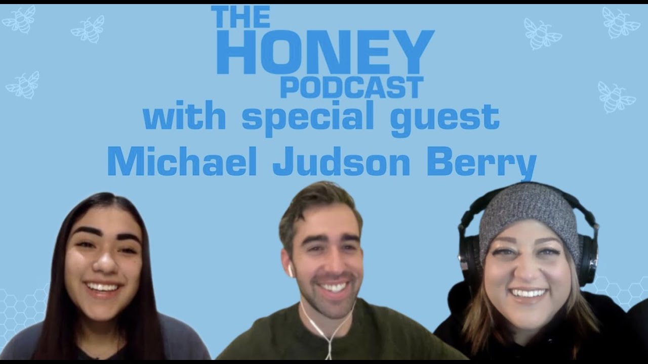 Meet Michael Judson Berry! The Honey Podcast S2 E12 - YouTube