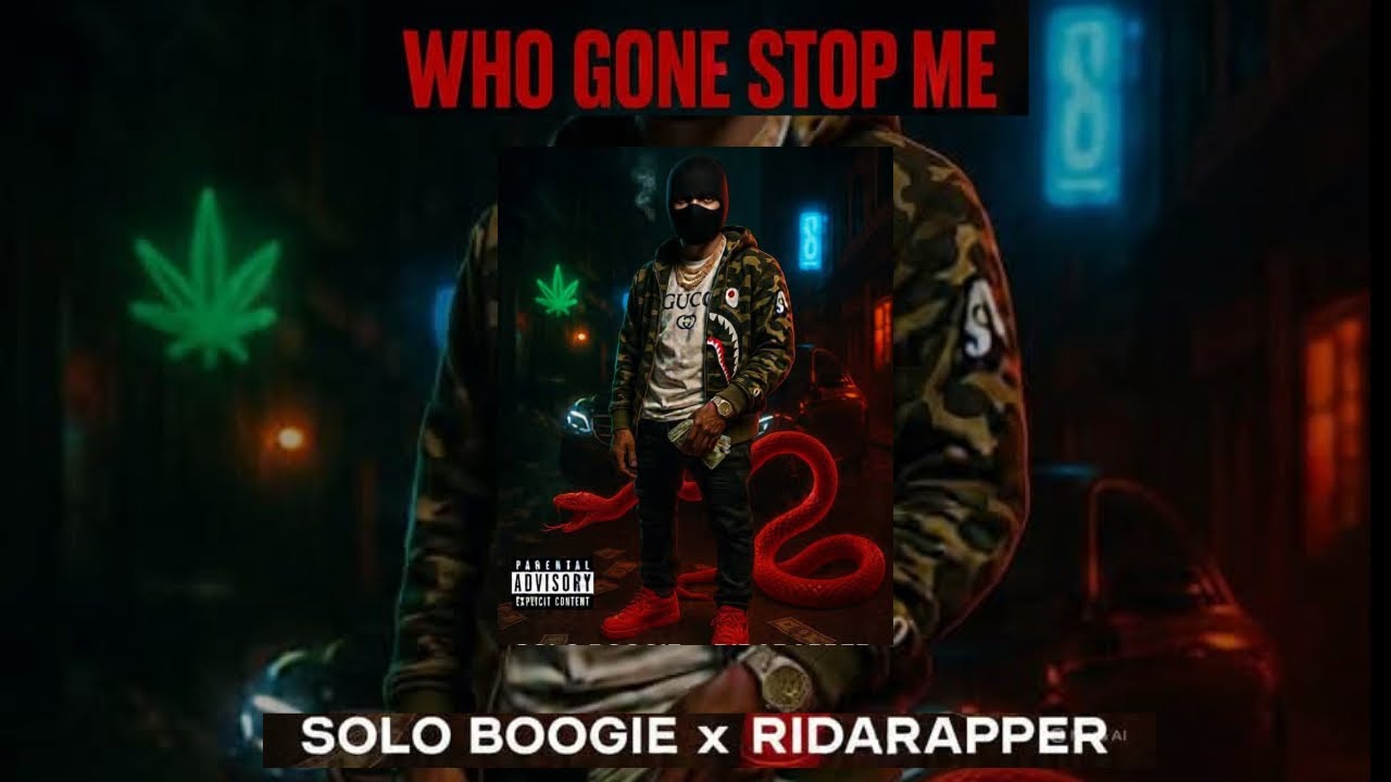 WHO GONE STOP ME - SOLO BOOGIE X RIDARAPPER - YouTube
