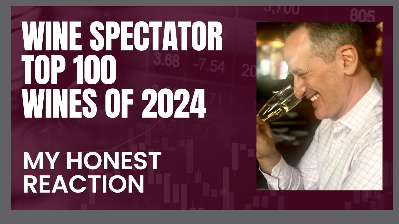 SHOCKING Reaction to the Wine Spectator's Top 100 Wines of 2024. Wines ...