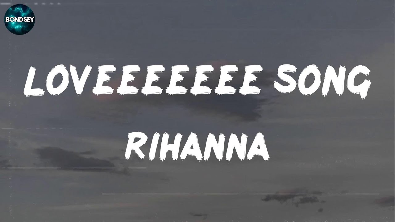 Rihanna - Loveeeeeee Song (lyric video) - YouTube