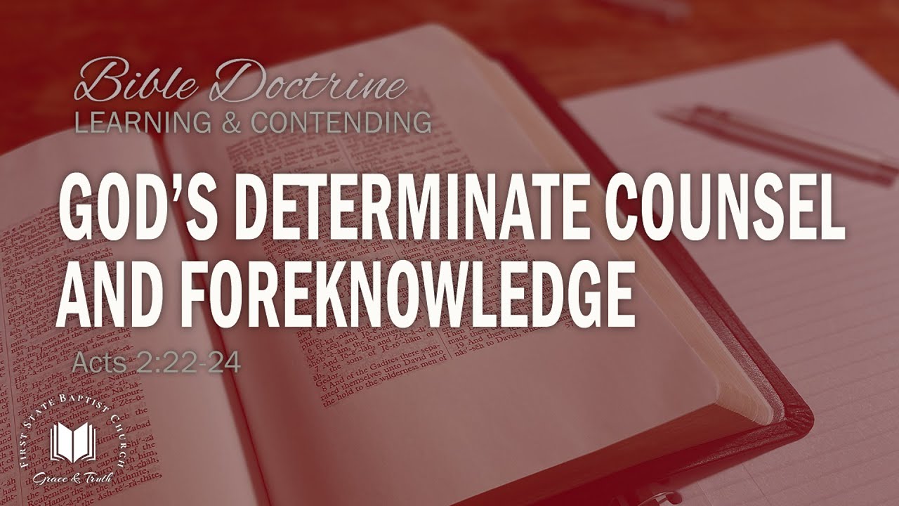 God s Determinate Counsel And Foreknowledge Acts 2 22 24 YouTube God s Determinate Counsel And Foreknowledge Acts 2 22 24 YouTube