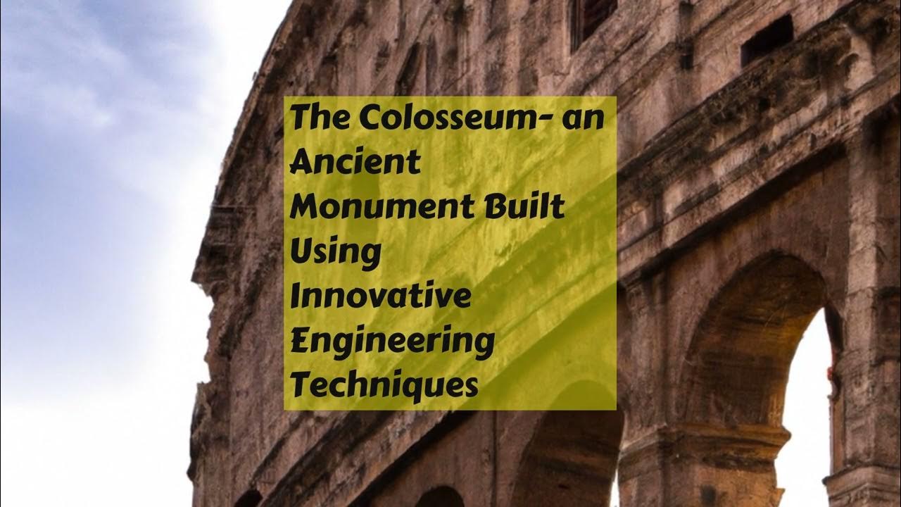 The Colosseum: an Ancient Monument Built Using Innovative Engineering ...