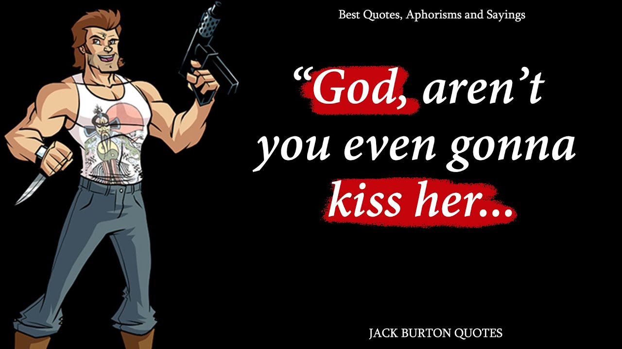 Trouble in Little China's Jack Burton Quotes - YouTube
