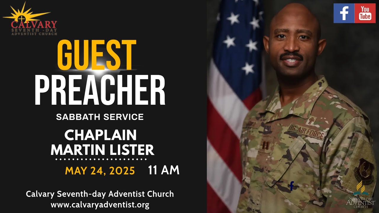 Sabbath Service - Saturday, May 24, 2025 Guest Speaker "Chaplin Martin ...