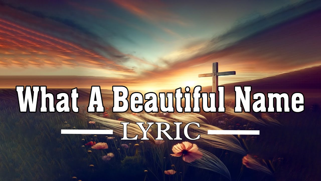 What A Beautiful Name (Lyrics) 🙏 Top 100 Praise And Worship Songs ...