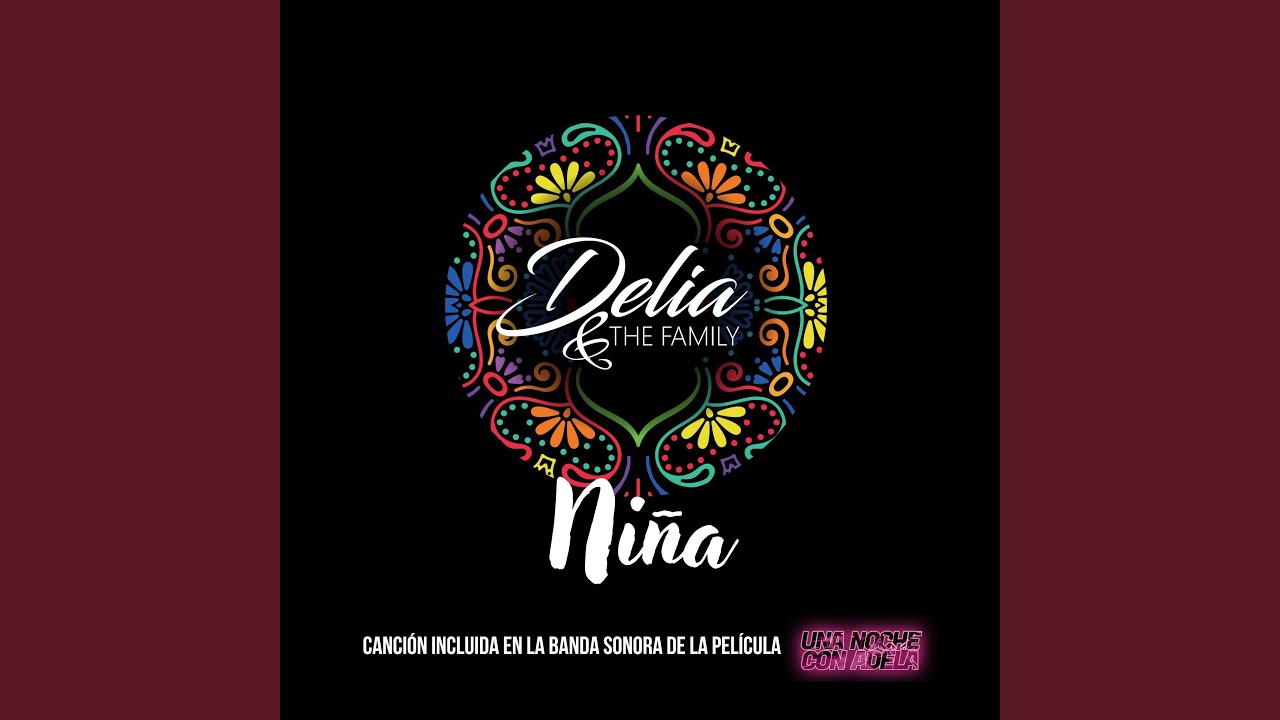 Niña - Delia & The Family: Song Lyrics, Music Videos & Concerts