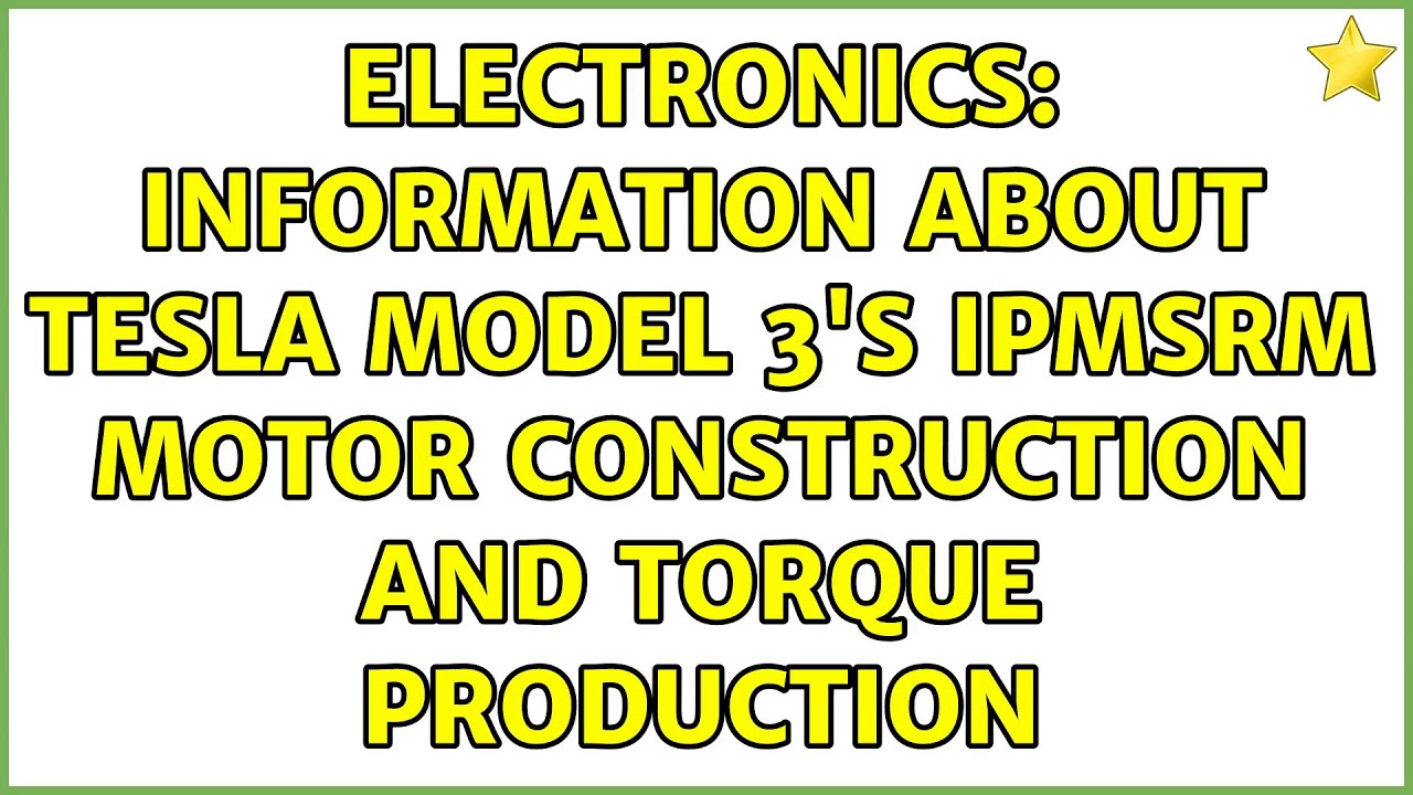 Electronics: Information about Tesla model 3's IPMSRM motor ...