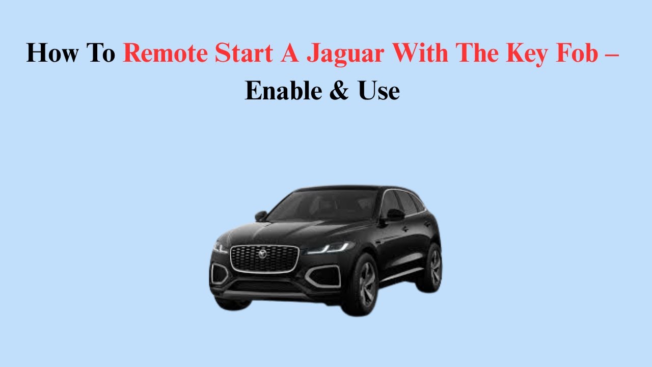 How To Remote Start A Jaguar With The Key Fob – Enable & Use - YouTube