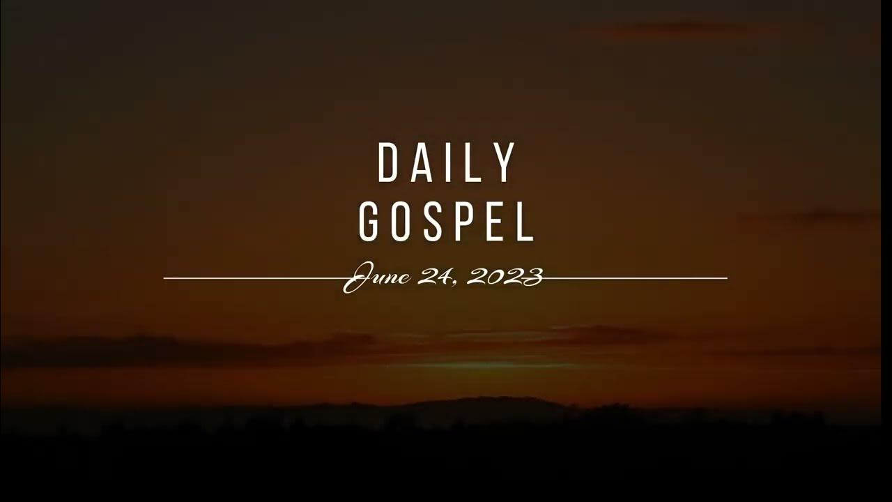 Daily Gospel June 24 2023 Luke 1 57 66 80 YouTube daily-gospel-june-24-2023-luke-1-57-66-80-youtube