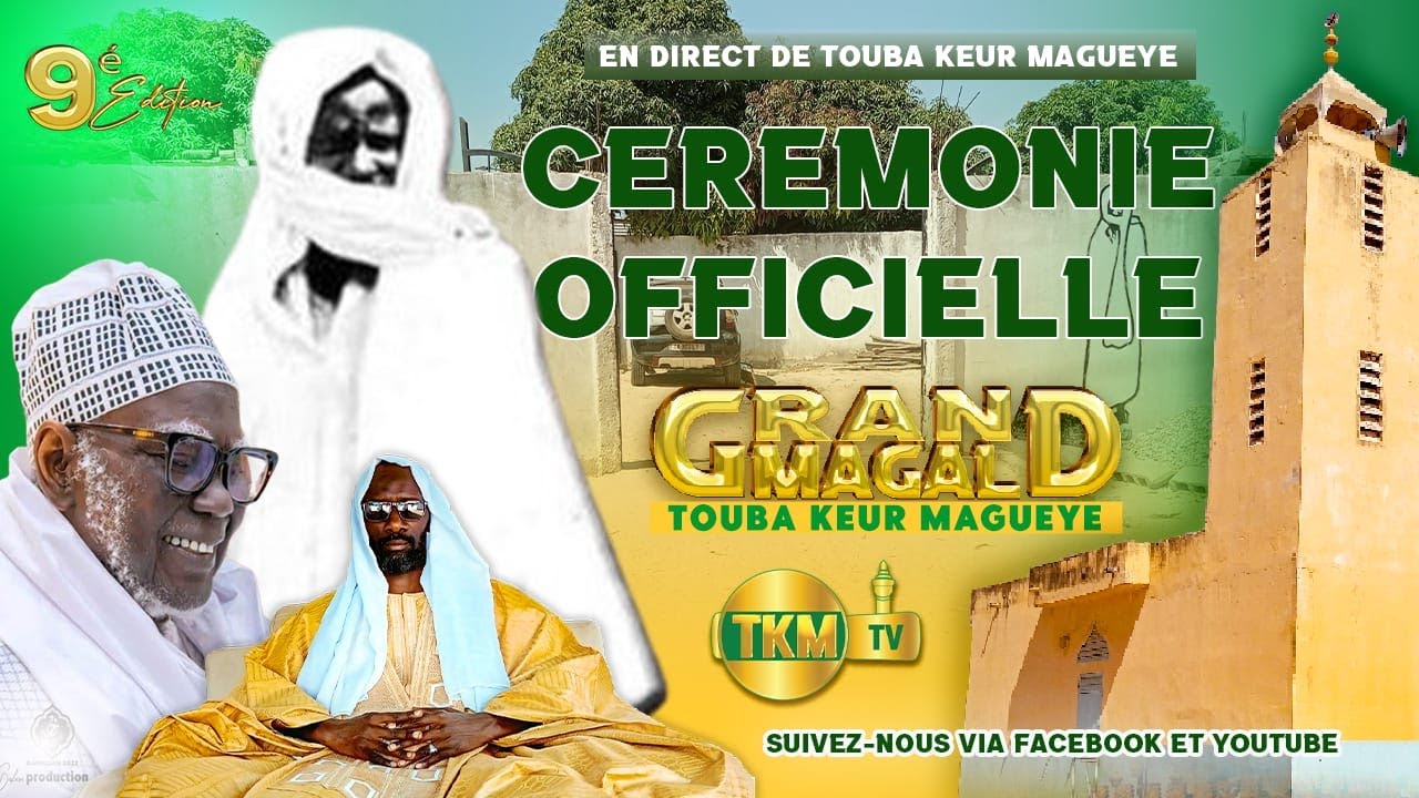 🔴CÉRÉMONIE OFFICIELLE GRAND MAGAL TOUBA KEUR MAGUEYE EDITION 2025 - YouTube