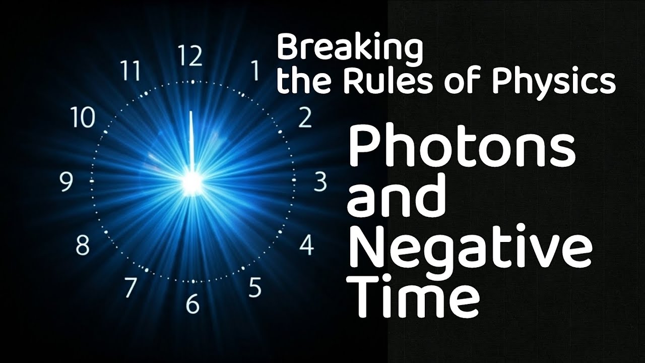 Breaking the Rules of Physics: Photons and Negative Time @AyushKaari ...
