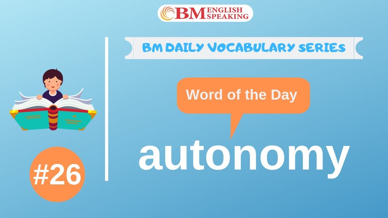 Word of the Day (autonomy) 200 BM Daily Vocabulary | 2019 - YouTube