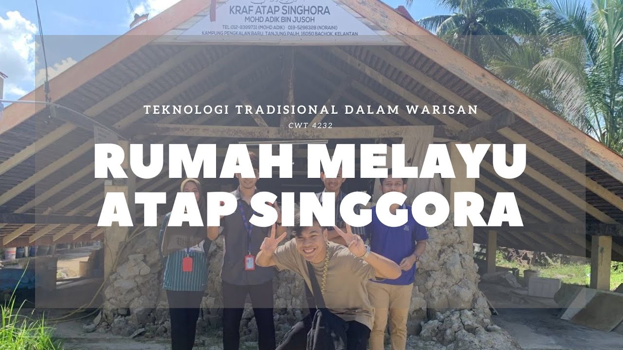 DOKUMENTARI RUMAH MELAYU ATAP SINGGORA - YouTube