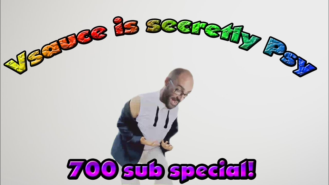 {YTP} Vsauce is secretly Psy - YouTube