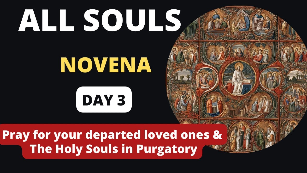 NOVENA FOR THE HOLY SOULS IN PURGATORY DAY 3 || FEAST OF ALL SOULS ...