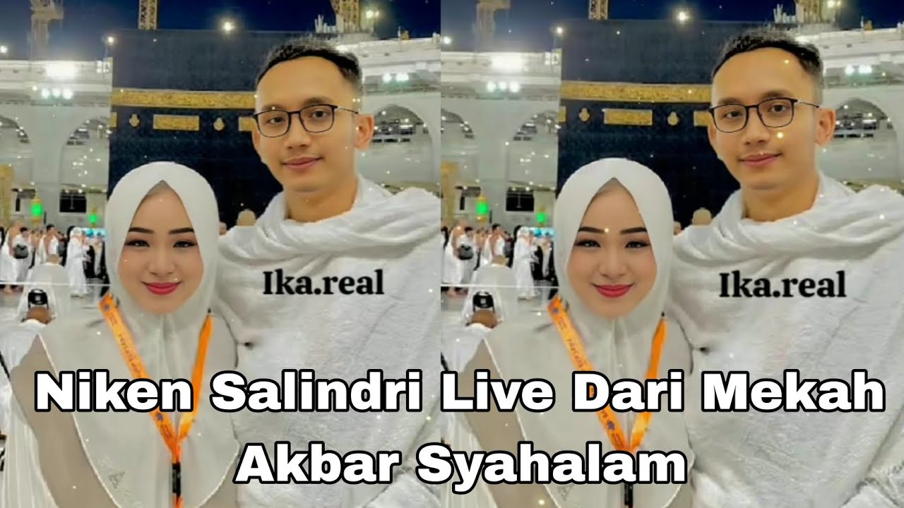 TERBARU NIKEN SALINDRI LIVE DARI MEKAH AKBAR SYAHALAM - YouTube