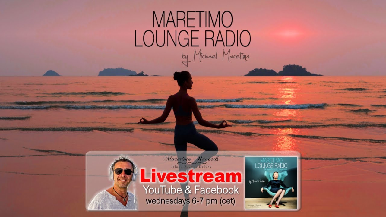 Weekly Livestream "Maretimo Lounge Radio Show" stunning HD videoclips ...