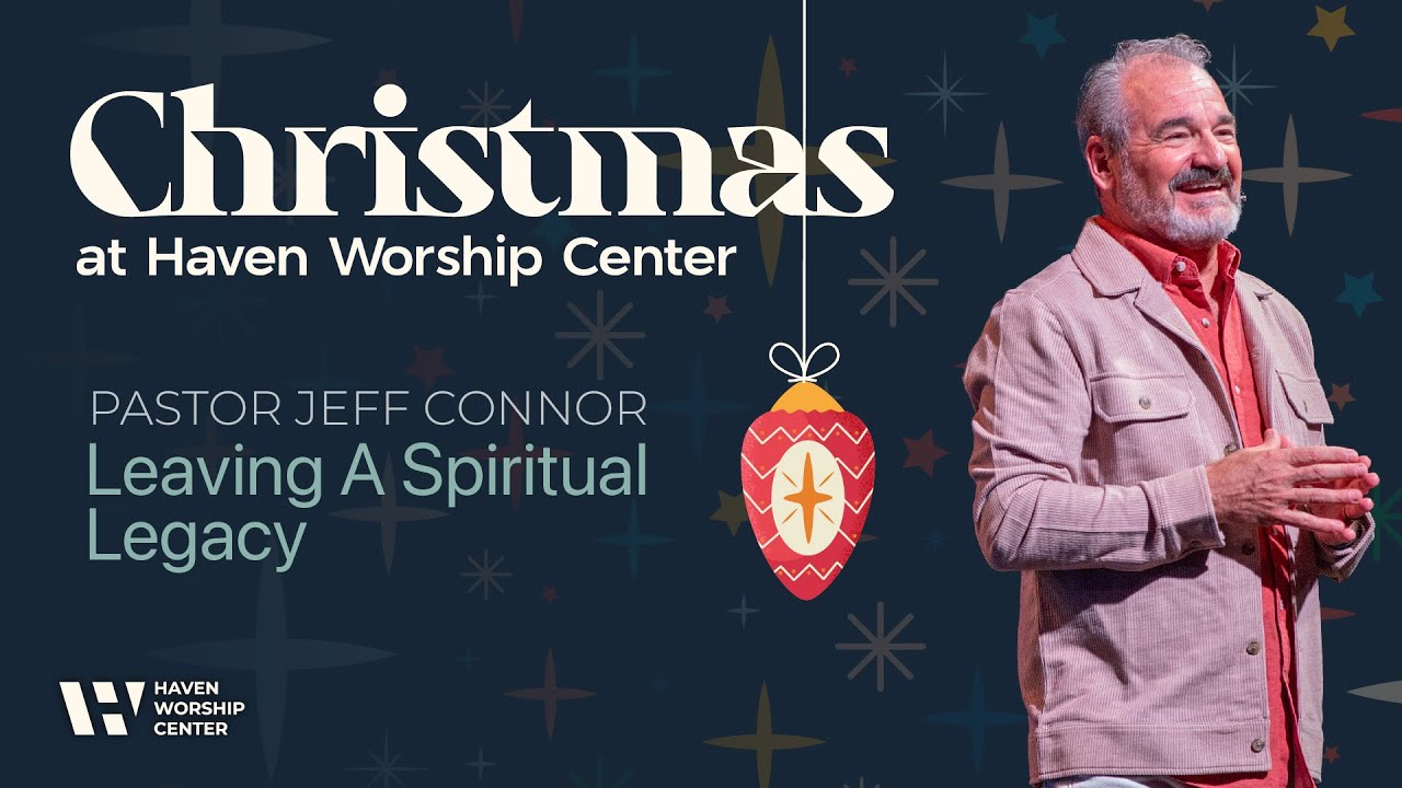 Leaving A Spiritual Legacy | Pastor Jeff Connor - YouTube