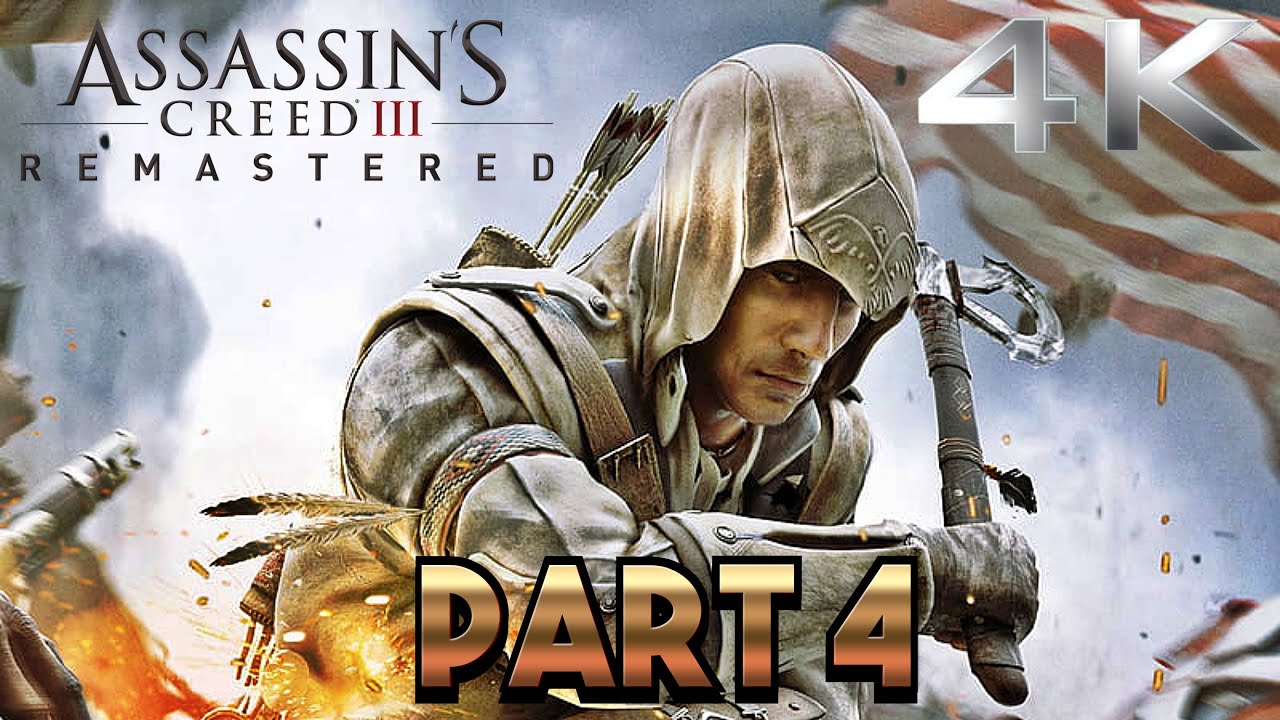 ASSASSIN'S CREED 3 REMASTER Part 4: 4K PC【FULL GAMEPLAY】 - YouTube