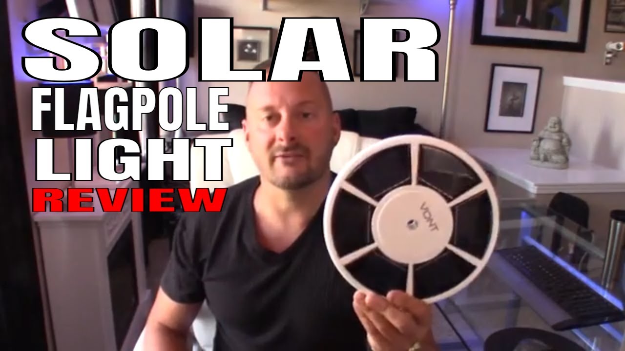 Solar Flagpole Light Review | Vont Solar Flagpole Light - YouTube