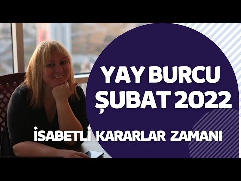 Yay Burcu Şubat 2022 İsabetli Kararlar Zamanı