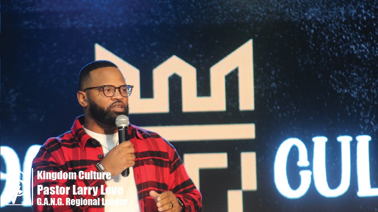 Kingdom Culture | Pastor Larry Love - YouTube