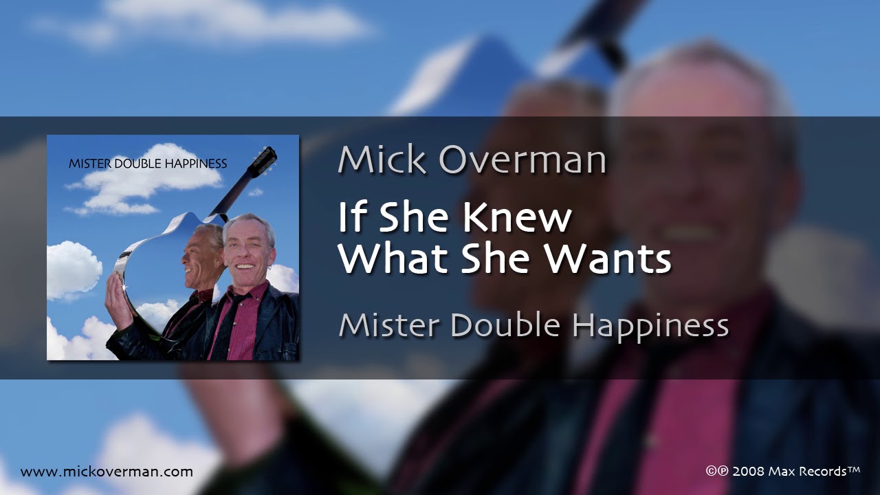 Mick Overman - "If She Knew What She Wants" - (track #3 Max Records™ CD ...