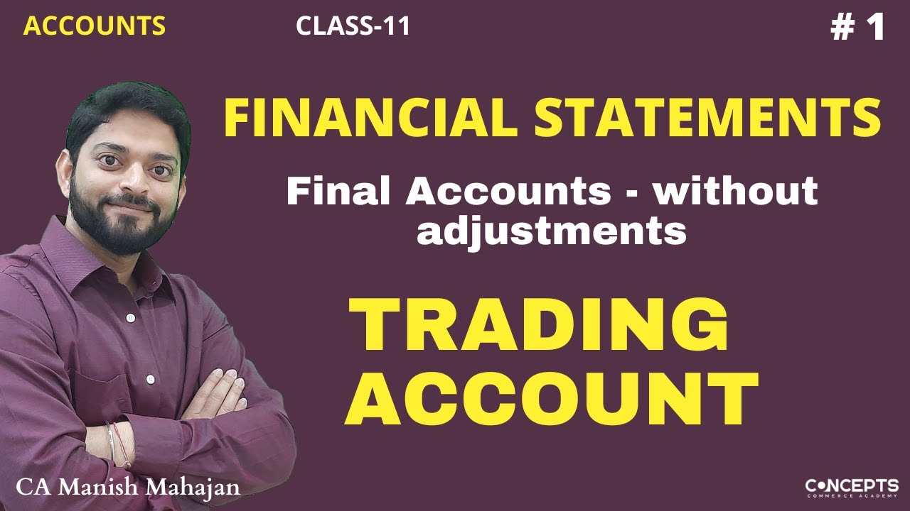 Financial Statements | How to prepare Trading Account | Class 11 Final ...