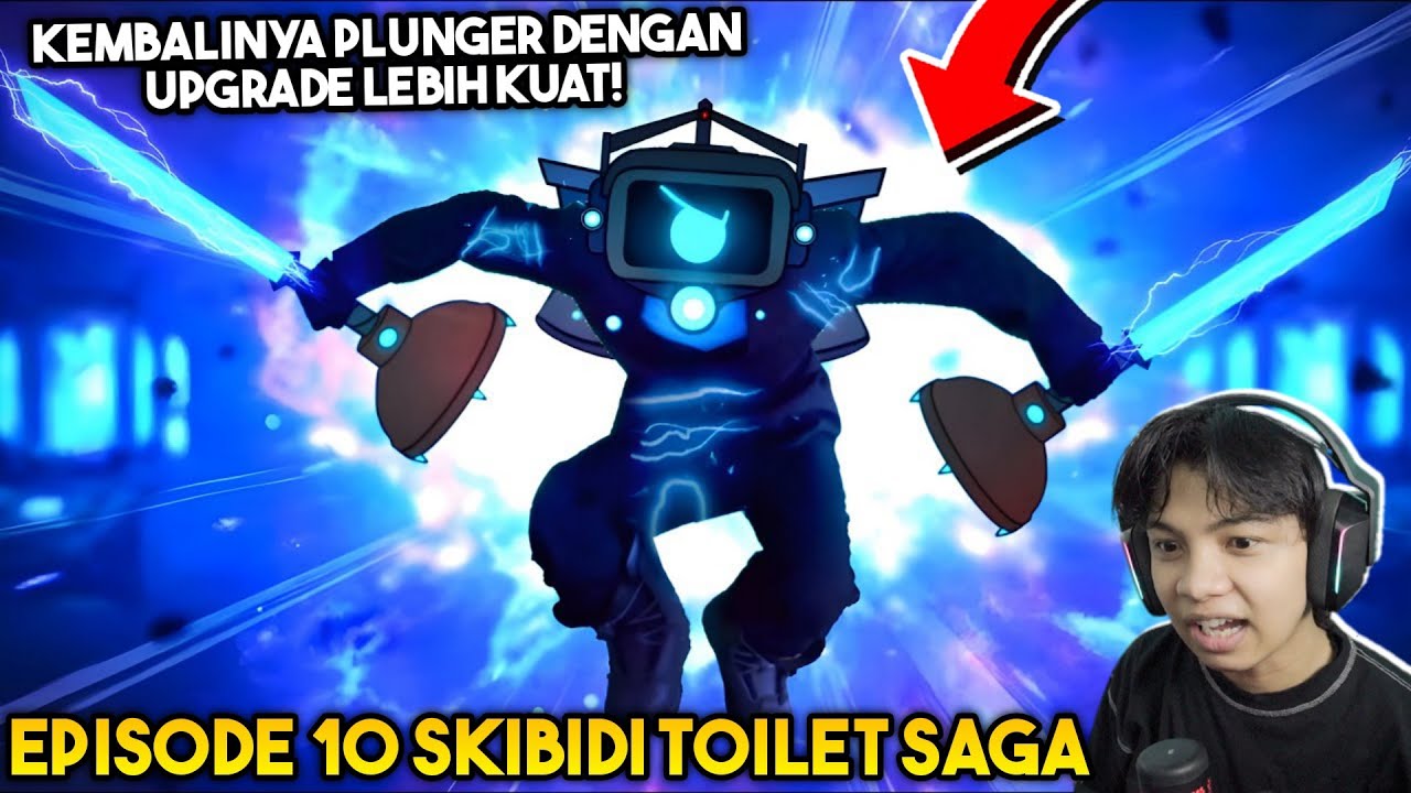 EPISODE TERBARU 10 SKIBIDI TOILET SAGA! - PLUNGERMAN DI UPGRADE MAKIN ...