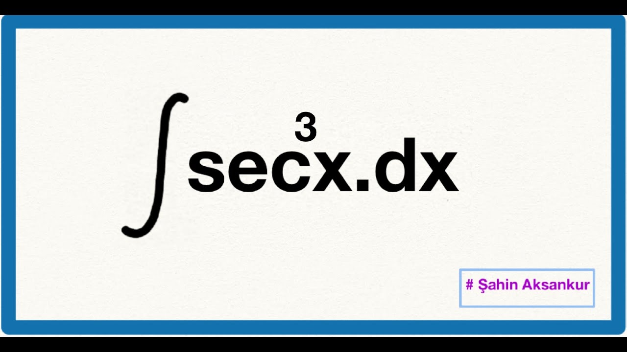 integral sec^3 x soru çözümü - YouTube