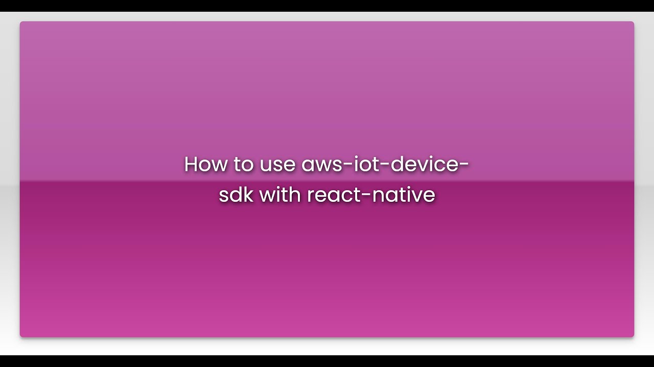 How To Use Aws Iot Device Sdk With React Native Youtube