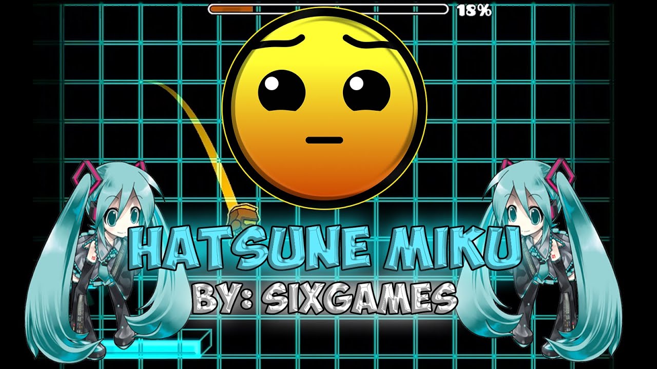 Geometry Dash - Hatsune Miku By: SixGames - YouTube